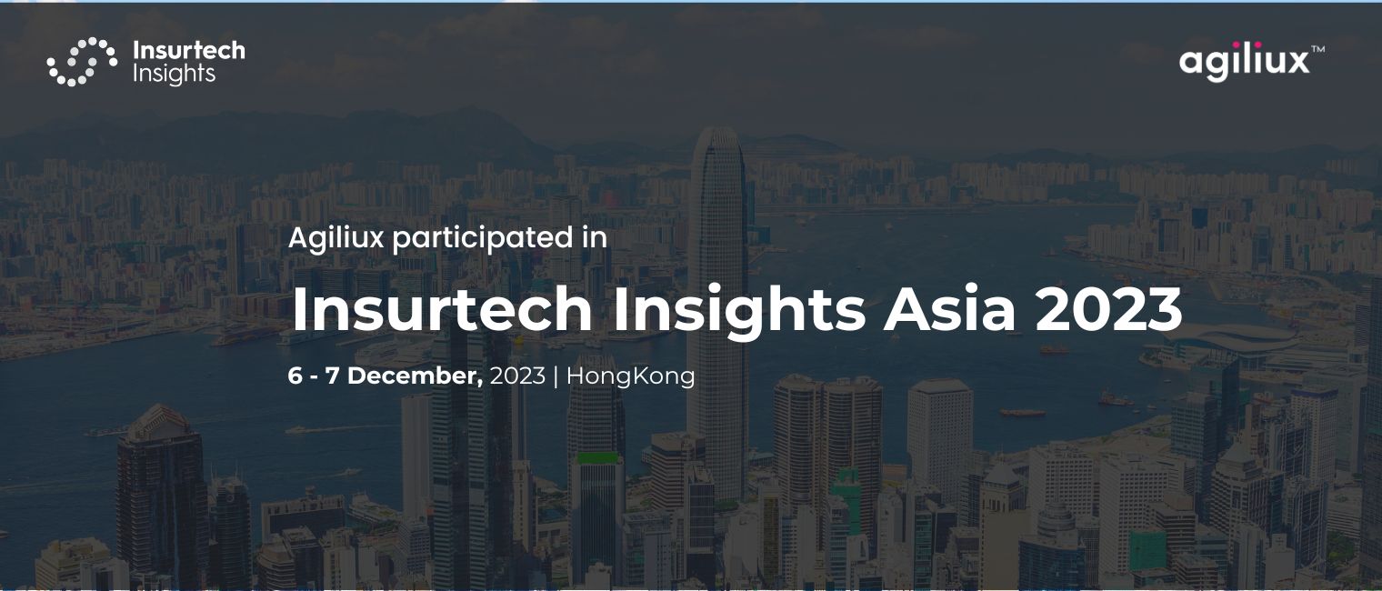 Our CEO spoke at Insurtech Insights Asia 2023 - Blog - Agiliux